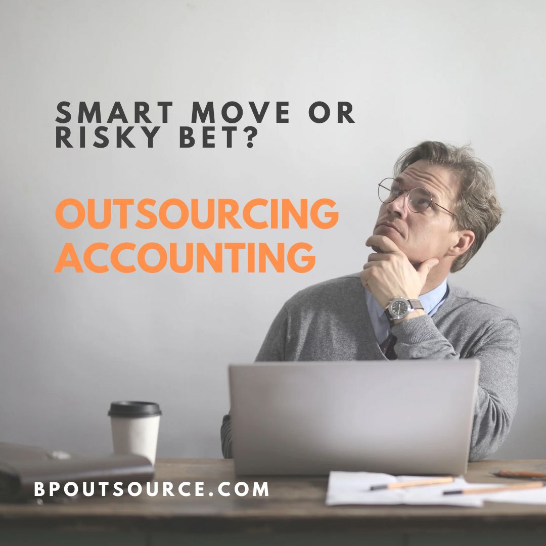 Outsourcing Accounting: Smart Move or Risky Bet?